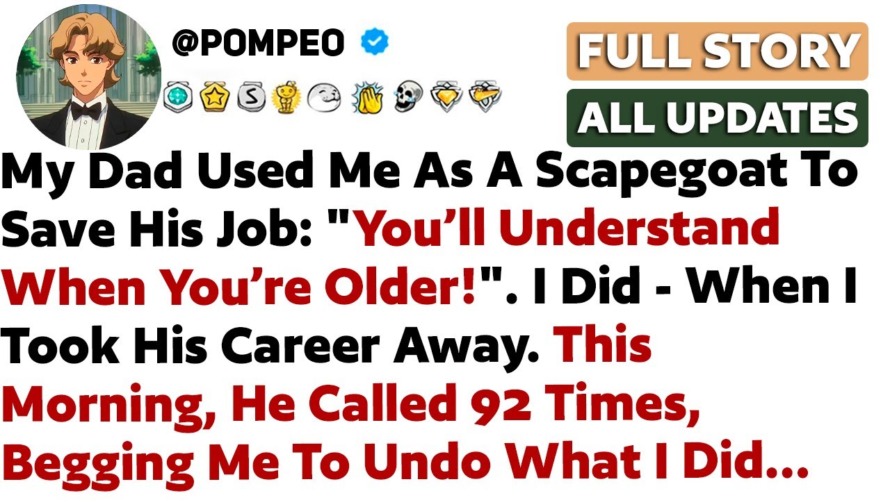 My Dad Used Me As A Scapegoat To Save His Job: "You’ll Understand When ...