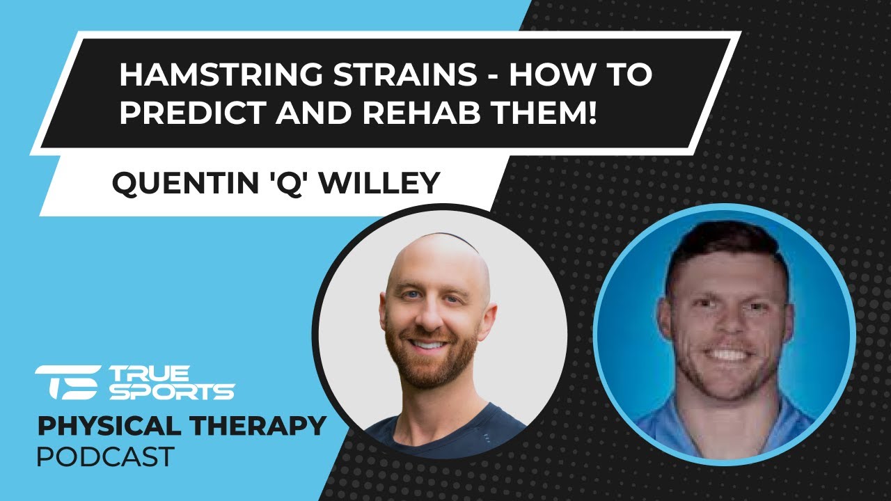 Dr. Quentin 'Q' Willey I Hamstring Strains - How to Predict and Rehab ...