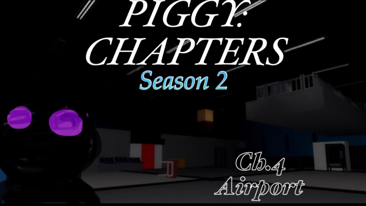 Piggy: Chapters Season 2 | Chapter 4: Airport Official Gameplay - YouTube