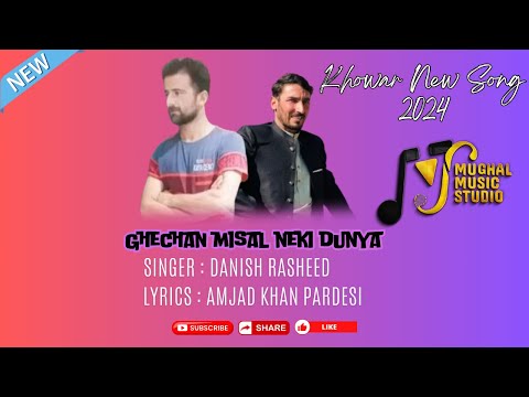 Ghechan Misal Neki Dunya || Danish Rasheed Urdu Khowar Mix 2024 || Chitrali Latest Songs