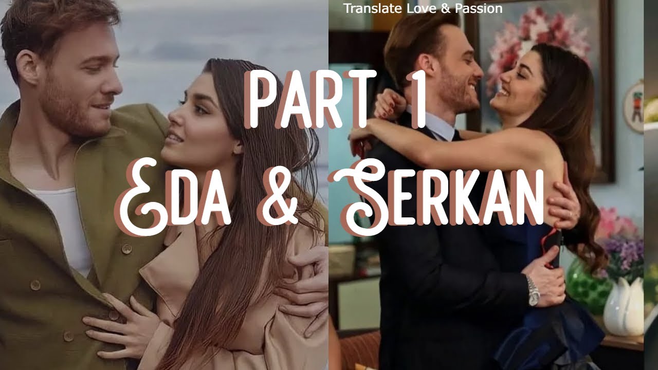 Eda & Serkan part 1 LOVE STORY ENGLISH subs LOVE IS IN THE AIR - YouTube