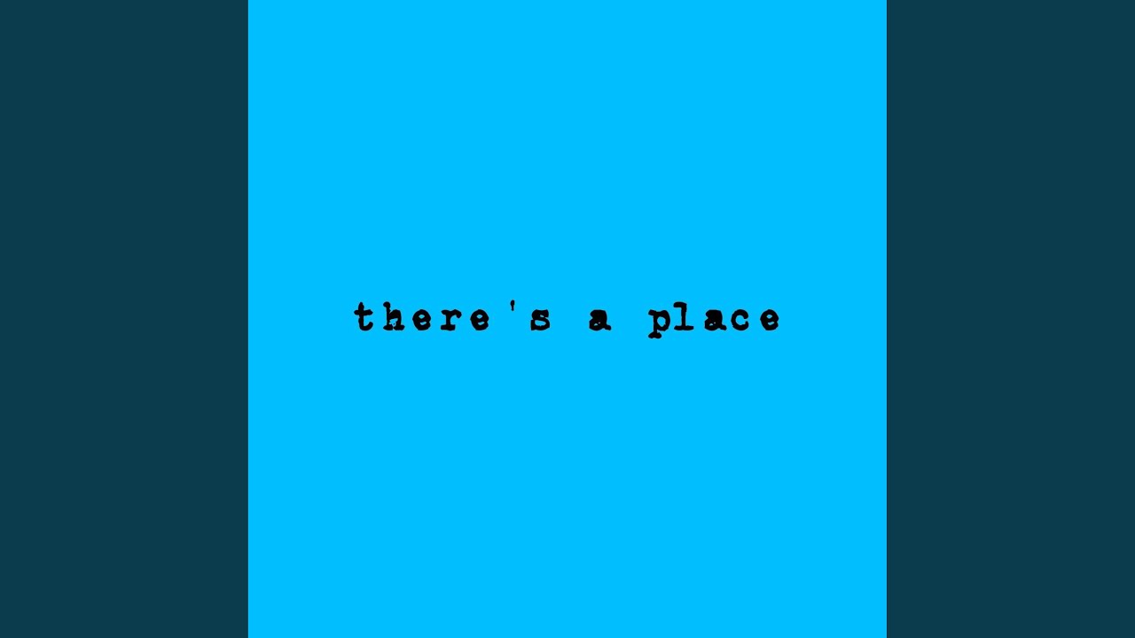 there's a place - YouTube