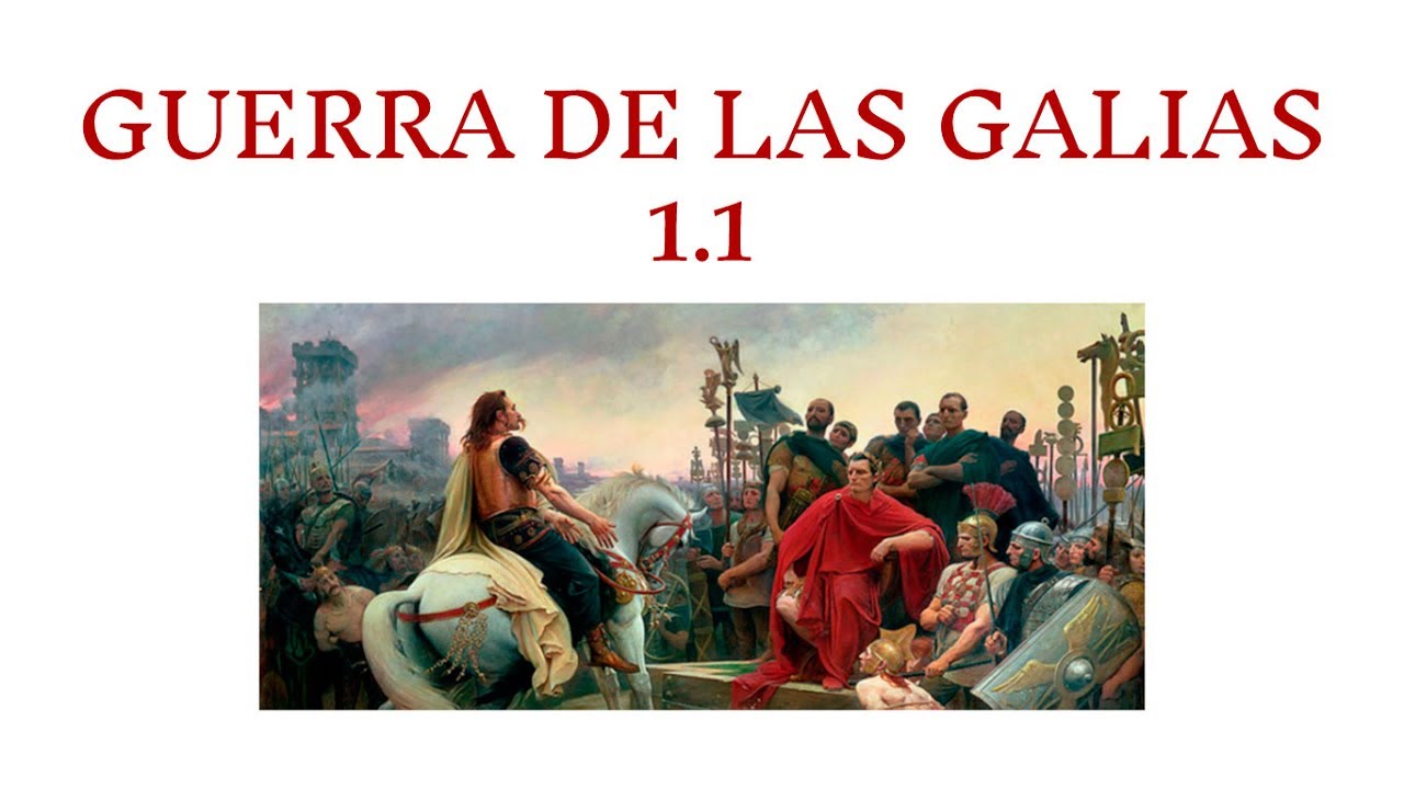 Guerra de las Galias 1.1: Descripción de la Galia y sus habitantes ...