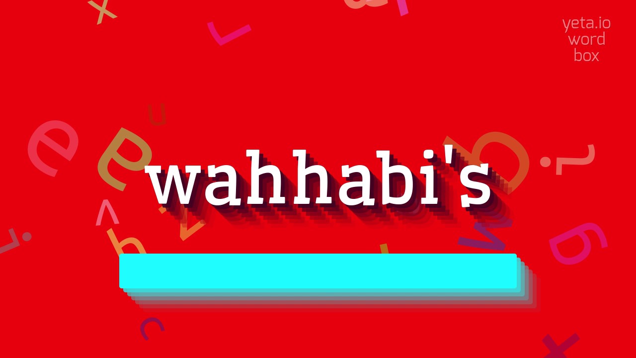How to say "wahhabi's"! (High Quality Voices) - YouTube