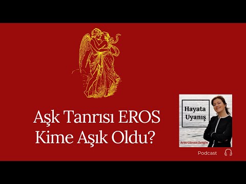 AŞK TANRISI (EROS) KİME AŞIK OLDU? AŞK VE RUHUN HİKAYESİ