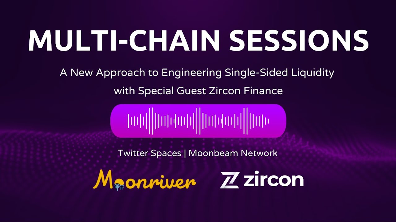 Multi-Chain Session: New Approach to Engineering Single-Sided Liquidity with Zircon Finance ...
