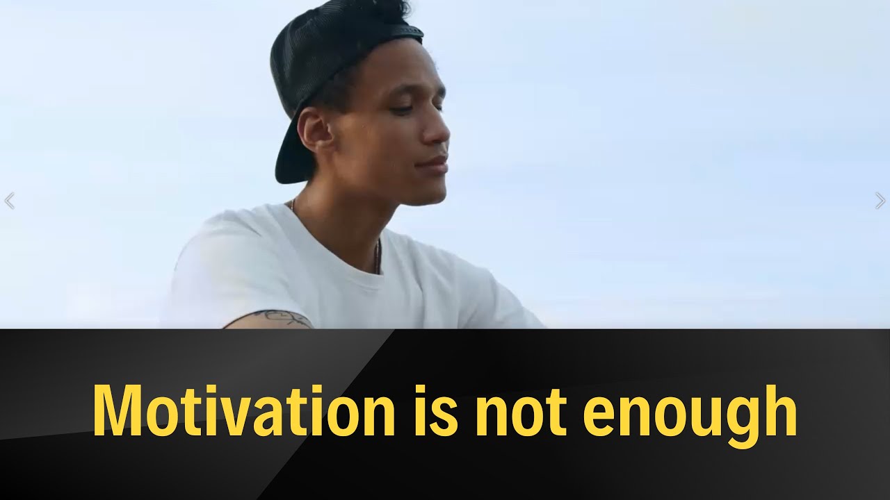 Motivation is not enough to reach your goals - YouTube