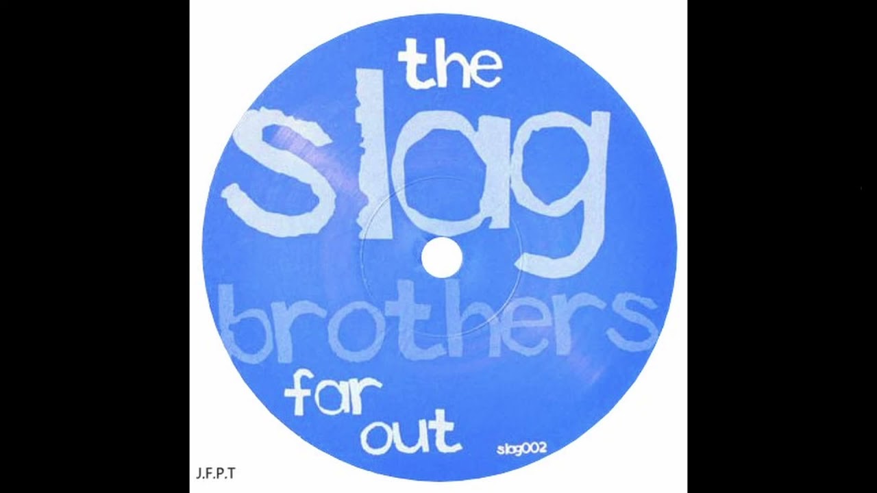 The Slag Brothers – Far Out - YouTube