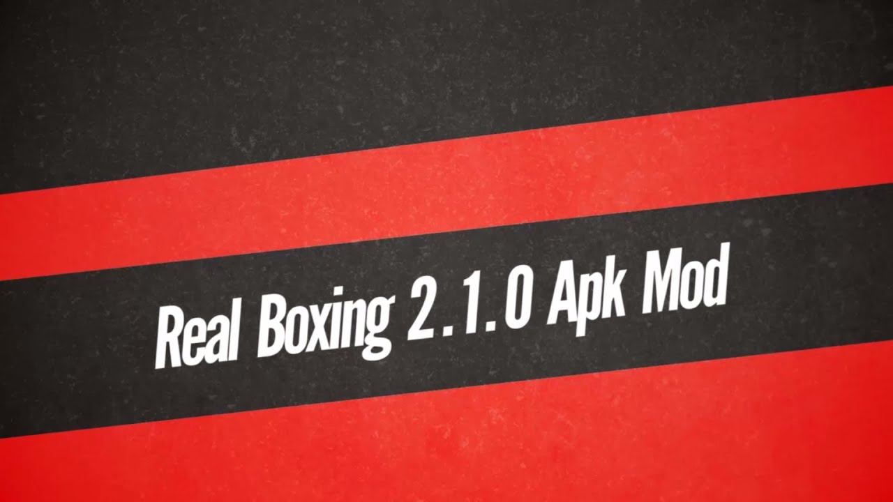 Real Boxing 2.1.0 Apk Mod - YouTube
