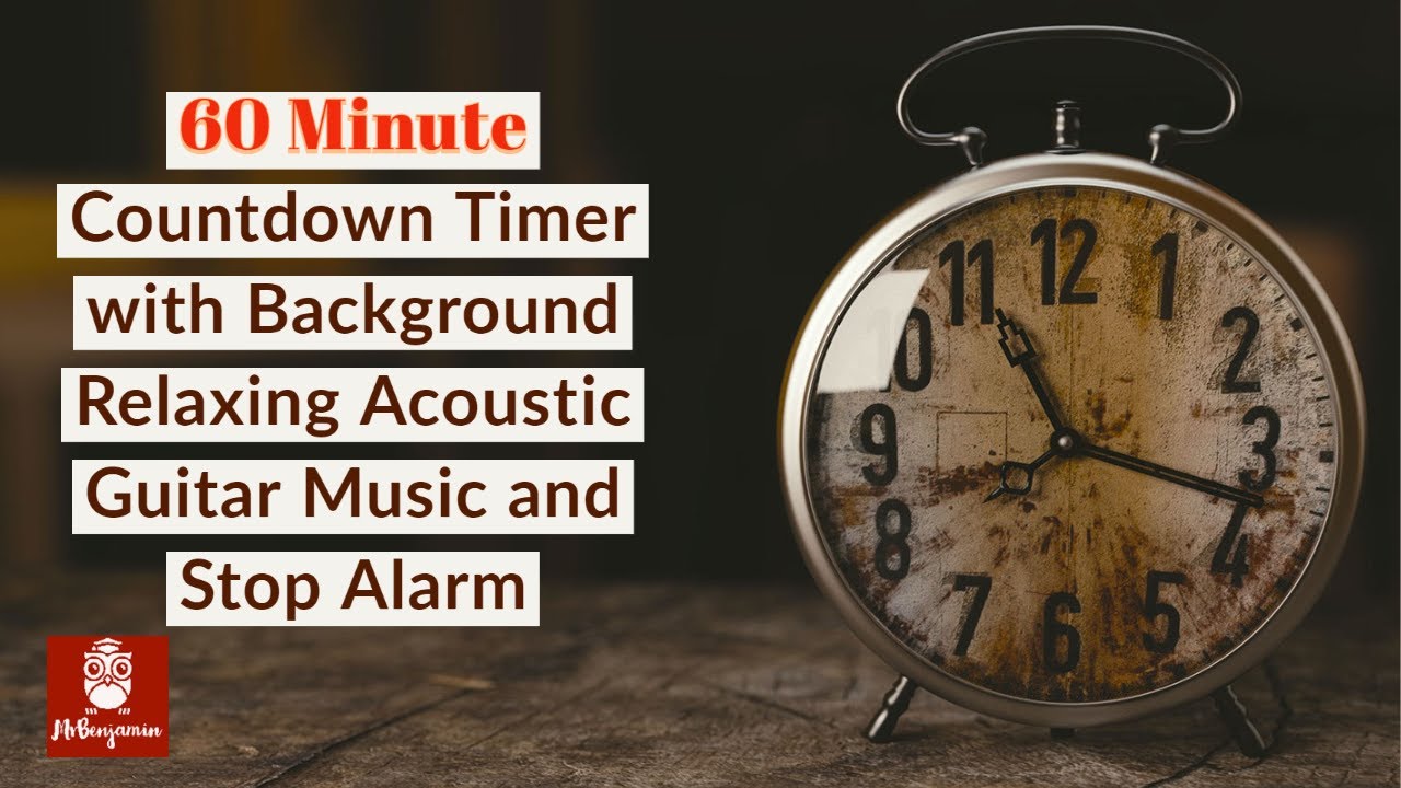 60 Minute (1 hour) Countdown Timer with Background Relaxing Acoustic ...