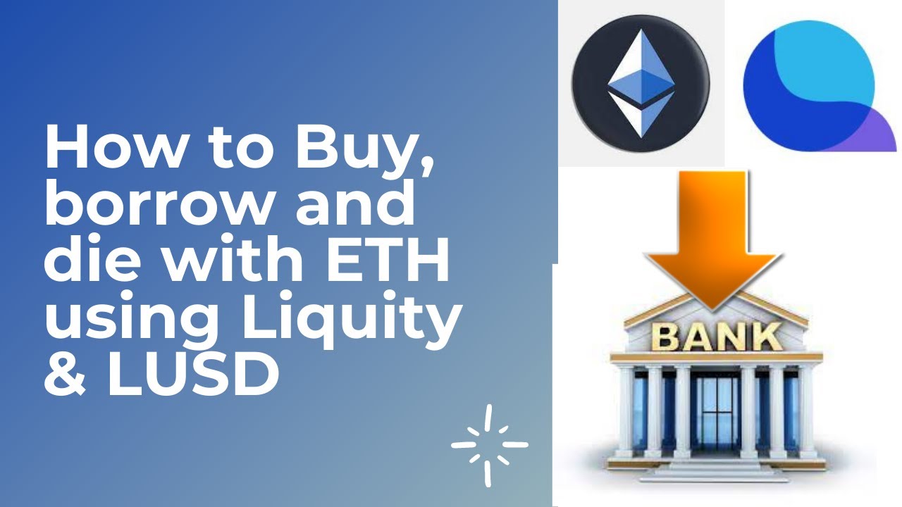 How to Buy, borrow and die with ETH using Liquity - YouTube