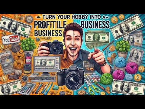 How to Turn Your Hobby into a Successful Business: Step-by-Step Guide ...