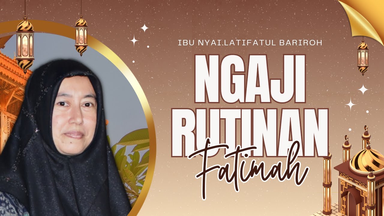 NGAJI BERSAMA IBU NYAI LATIFATUL BARIROH - YouTube