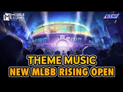 Theme Music New MLBB RISING OPEN | Mobile Legends - YouTube