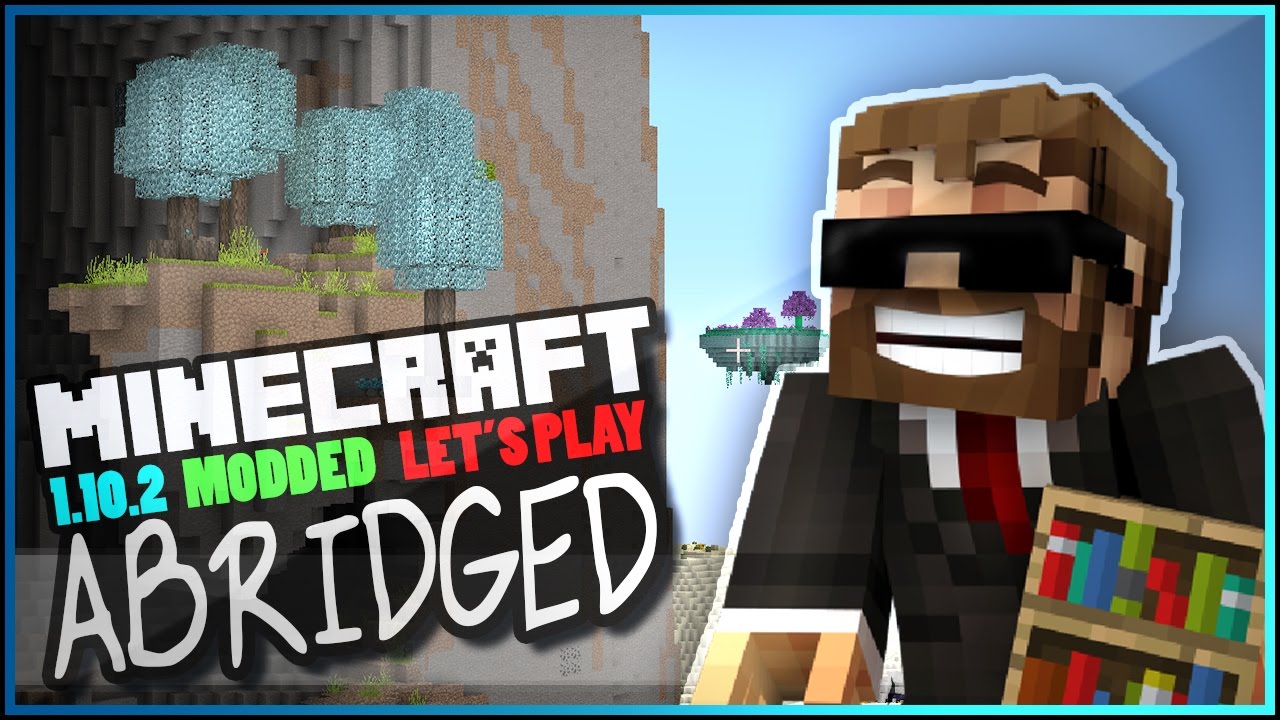 Minecraft ABRIDGED - 1.10.2- 60fps "NEW MOD! STARTING INTEGRATED ...