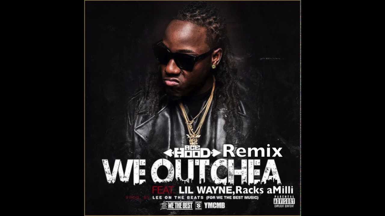 Ace Hood We Outchea Official Remix feat.Lil Wayne, Racks aMilli - YouTube
