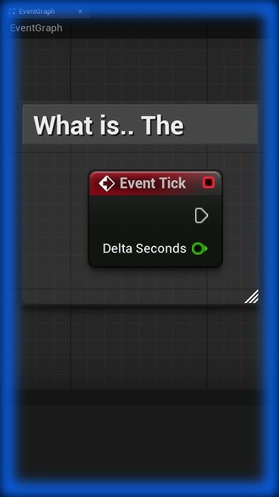 WHAT IS THE " EVENT TICK NODE " IN UNREAL ENGINE 5 - BEGINNER TUTORIALS #fyp #shorts - YouTube