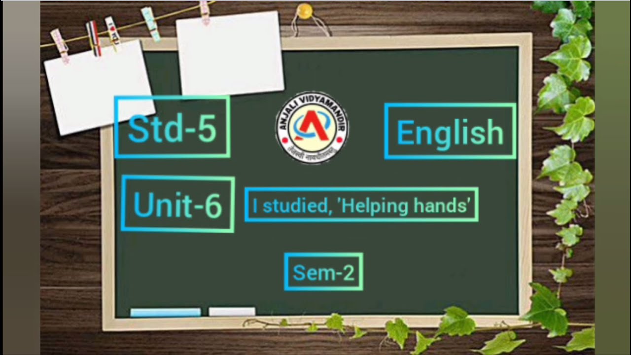 STD - 5 - ENGLISH - Unit - 6 - i studied 'Helping hands' - SEM - 2 ...
