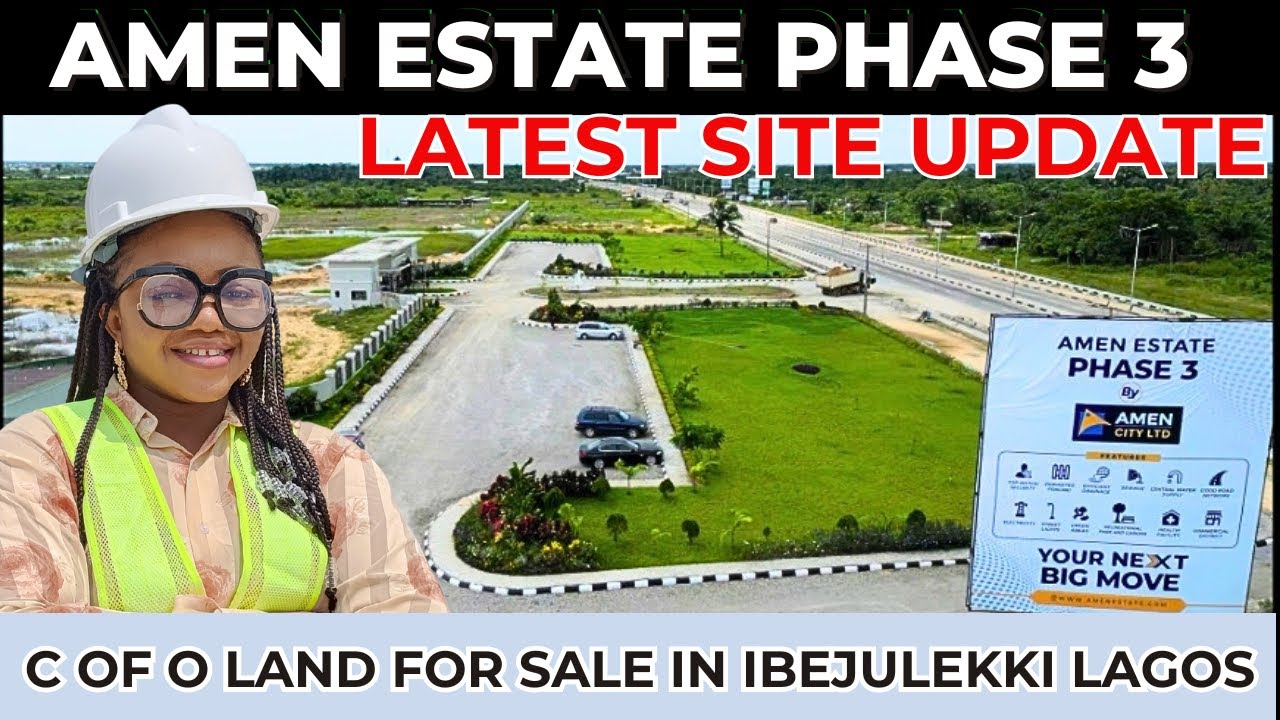 AMEN ESTATE PHASE 3 IBEJU LEKKI - Latest Update | C of O Land still ...