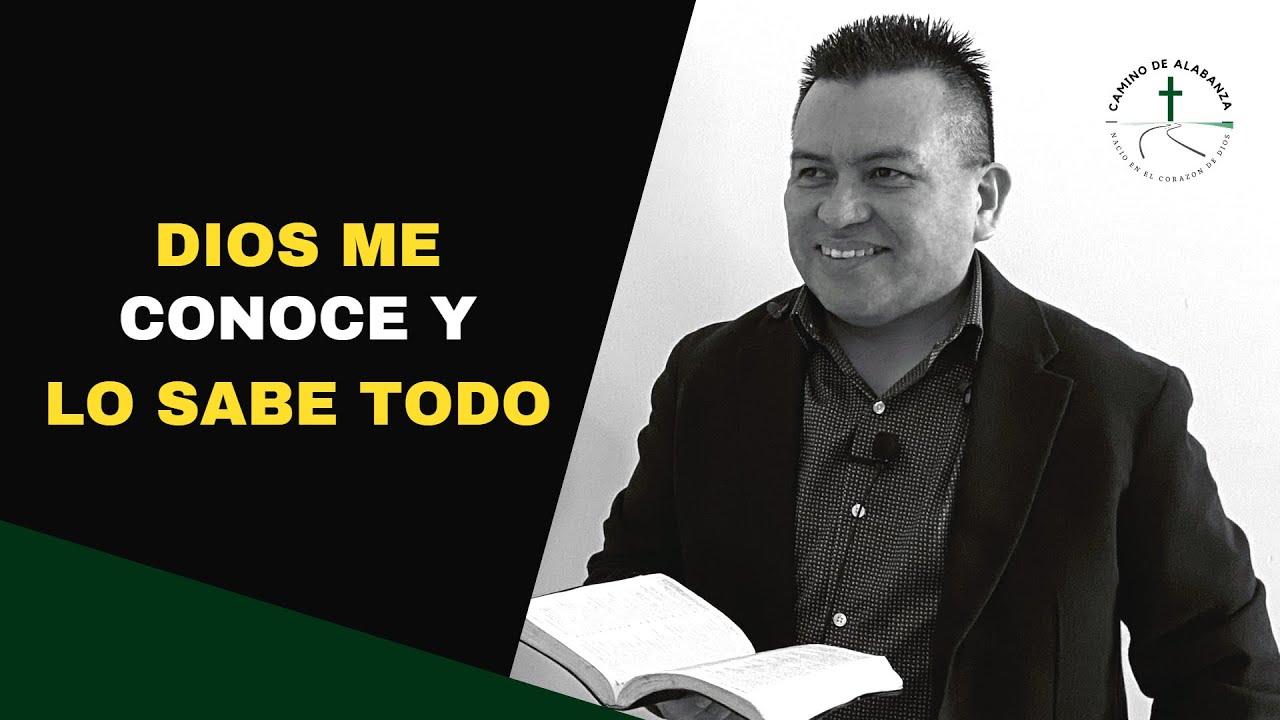 Dios me conoce y lo sabe todo (Noviembre 13, 2022) - YouTube