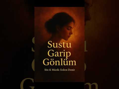 Sustu garip gönlüm söz müzik Erdem Demir  #music #viral #music #türkiye 