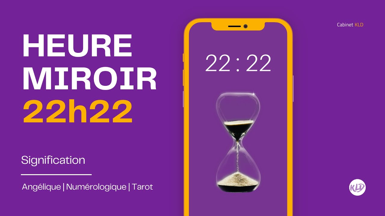 Heure miroir 22h22 : Signification complète & détaillée - YouTube