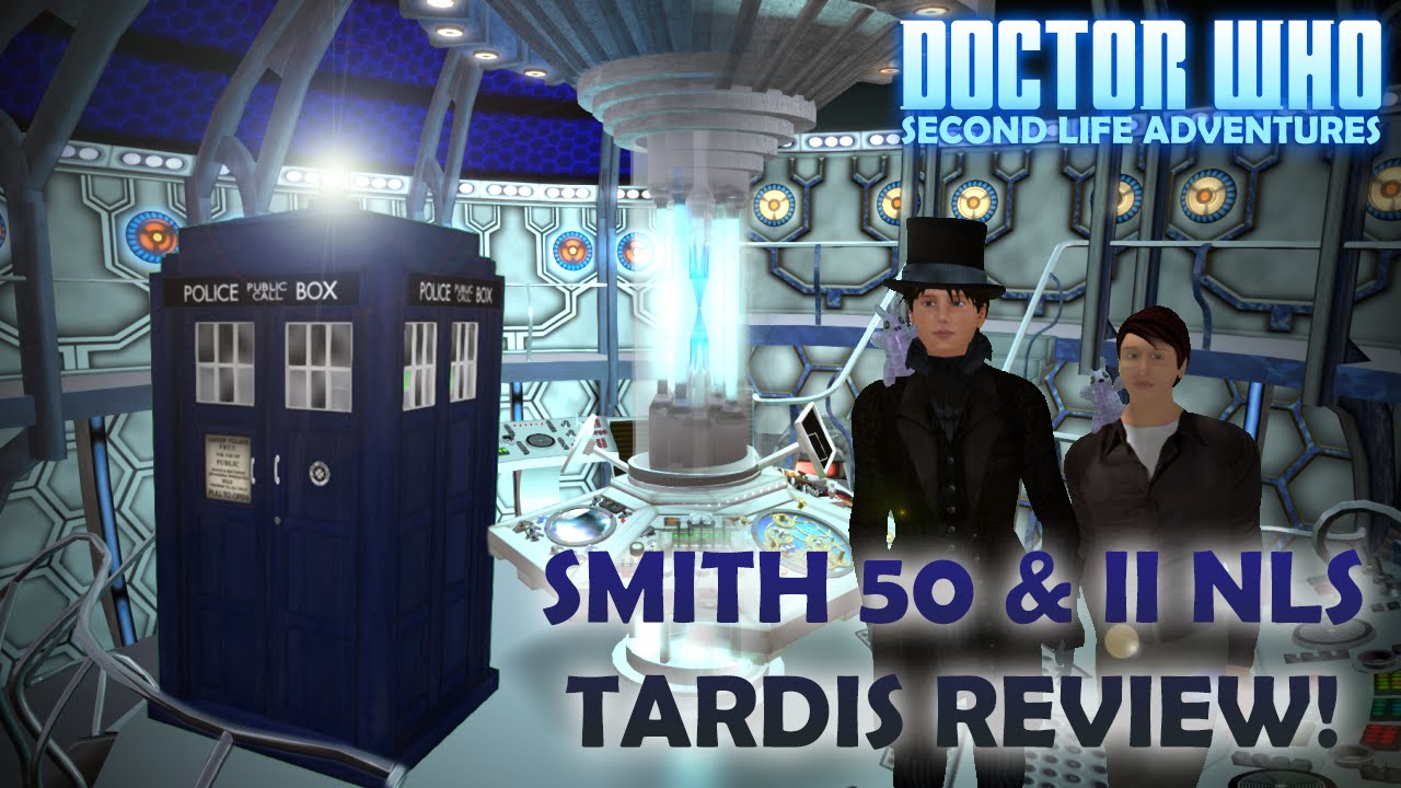 SMITH 50 & SMITH II NLS TARDIS REVIEW | Doctor Who Second Life ...