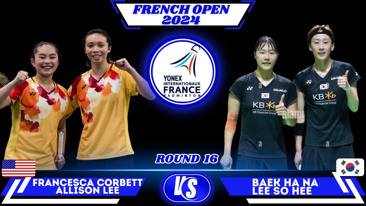 Corbett / Lee vs Baek / Lee (백하나 / 이소희) | French Open 2024 Badminton ...