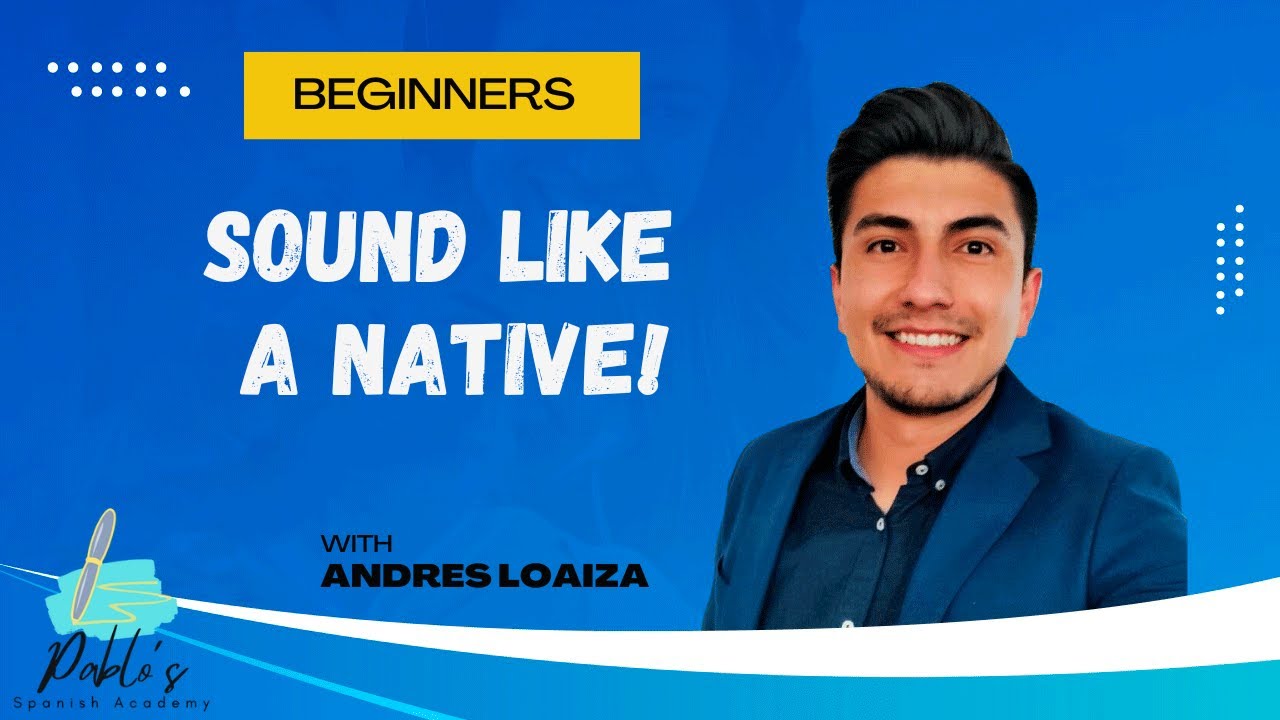 "Perfect Your Spanish Pronunciation: The Key to Sounding Like a Native ...