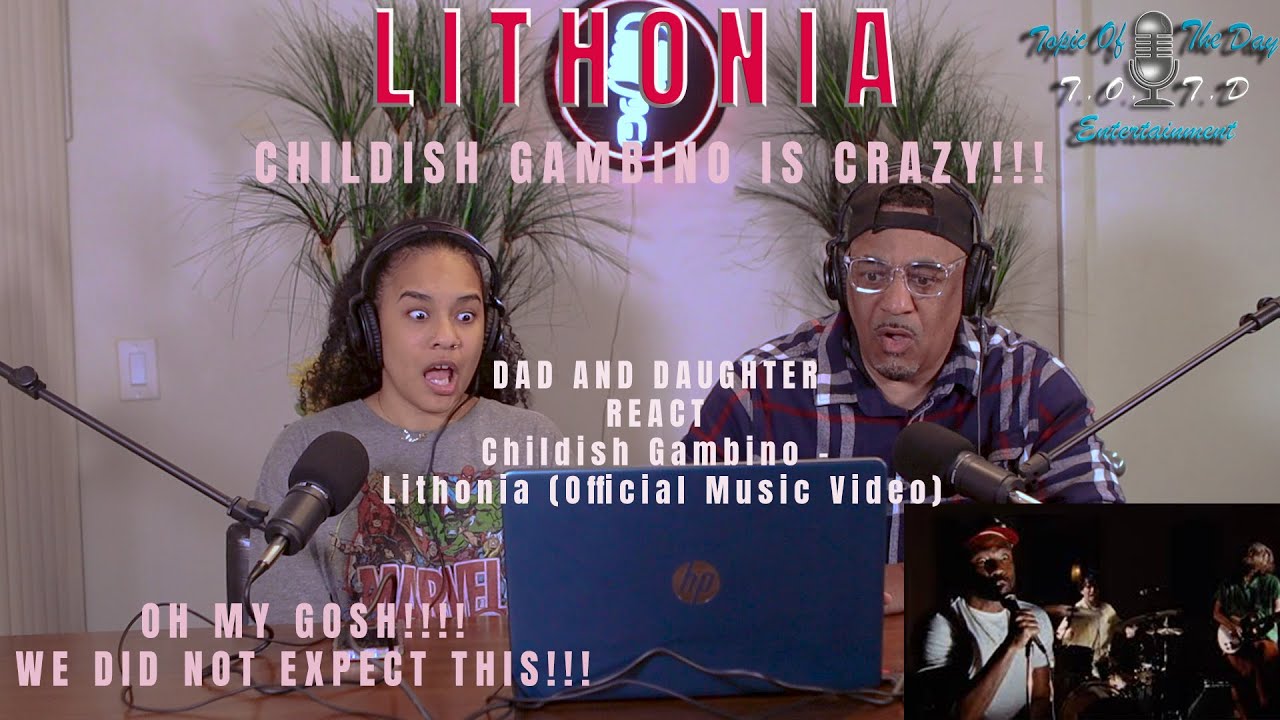 DAD AND DAUGHTER REACT Childish Gambino - Lithonia (Official Music ...