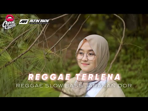 DJ REGGAE SLOWBASS • TERLENA JARANAN DOR • ALFINREVOLUTION • CEPEKCANTIK • VIRAL TIKTOK 2022 •