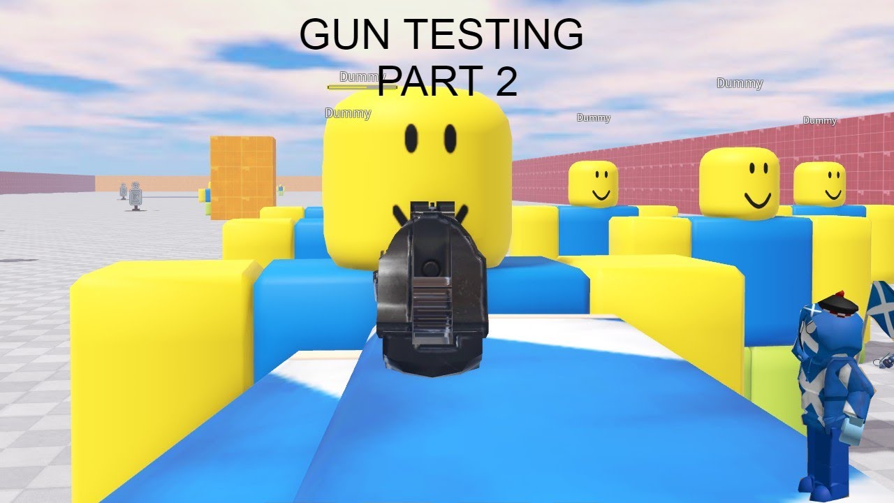 Roblox Gun Testing Part 2 - YouTube