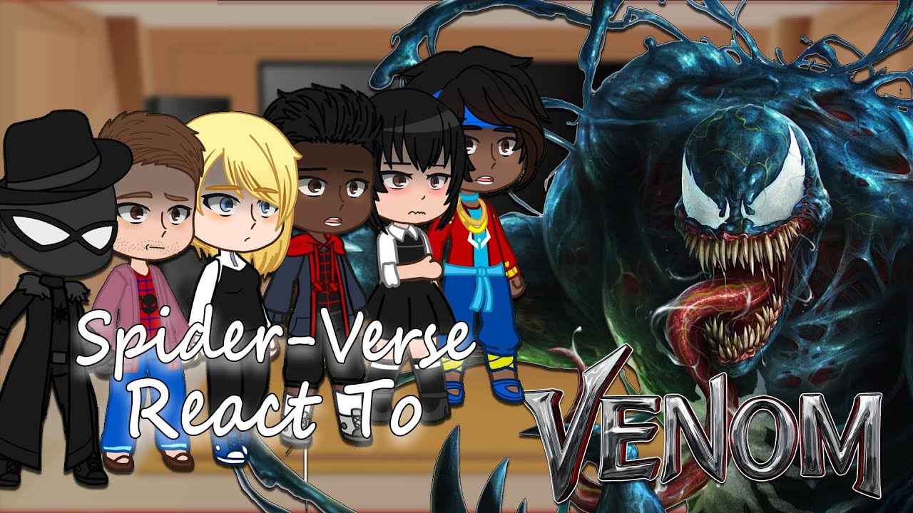 Spider-Verse react to Venom | Gacha React | Full Video - YouTube