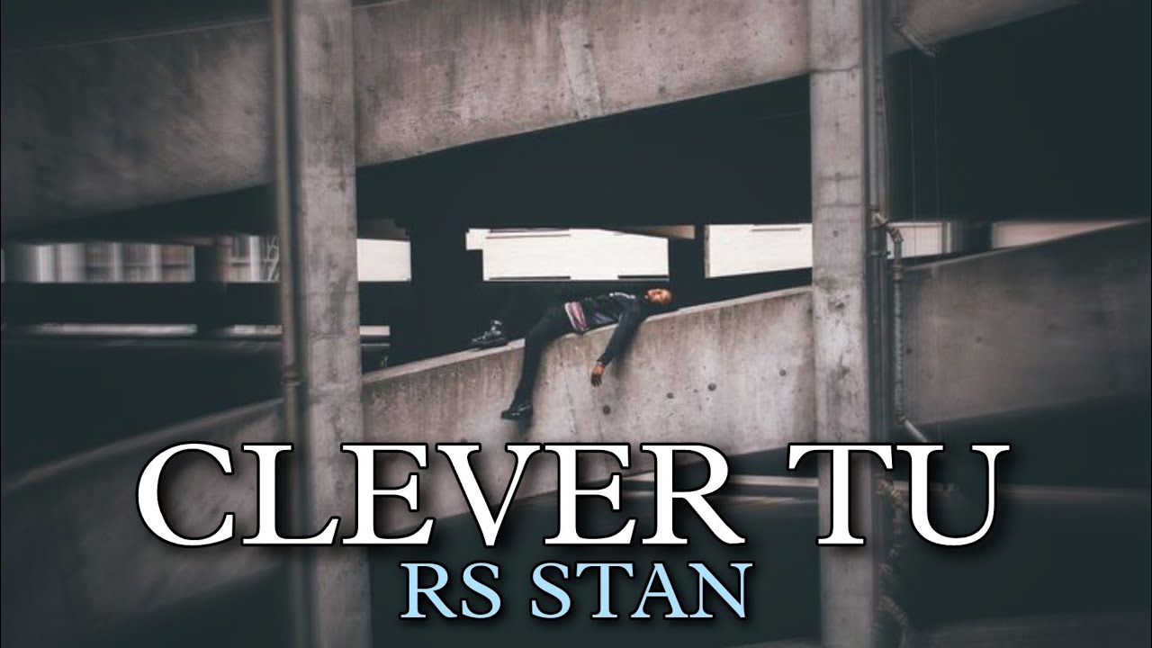 CLEVER TU - RS STAN - SAD RAP SONG - YouTube