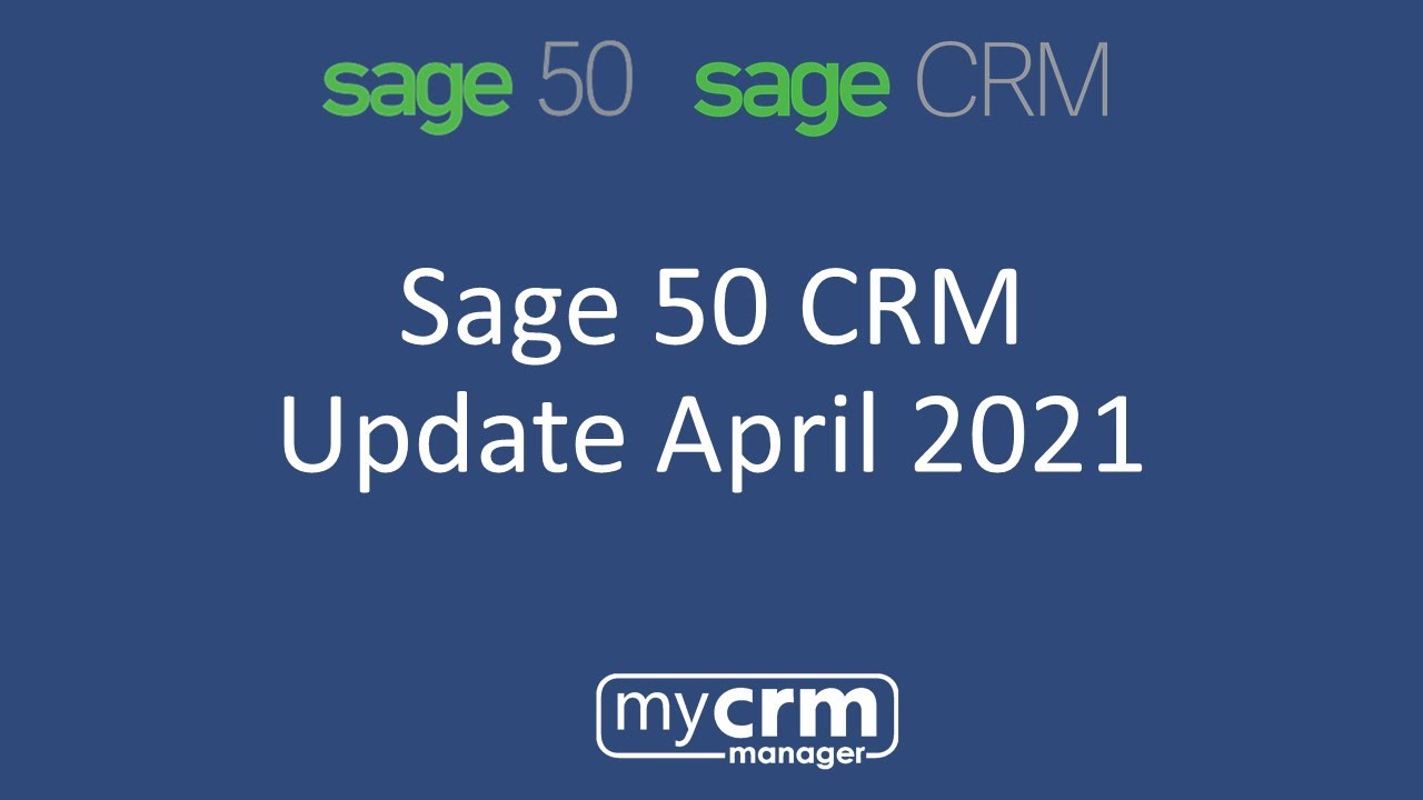 Sage 50 CRM General Update April 2021 - YouTube