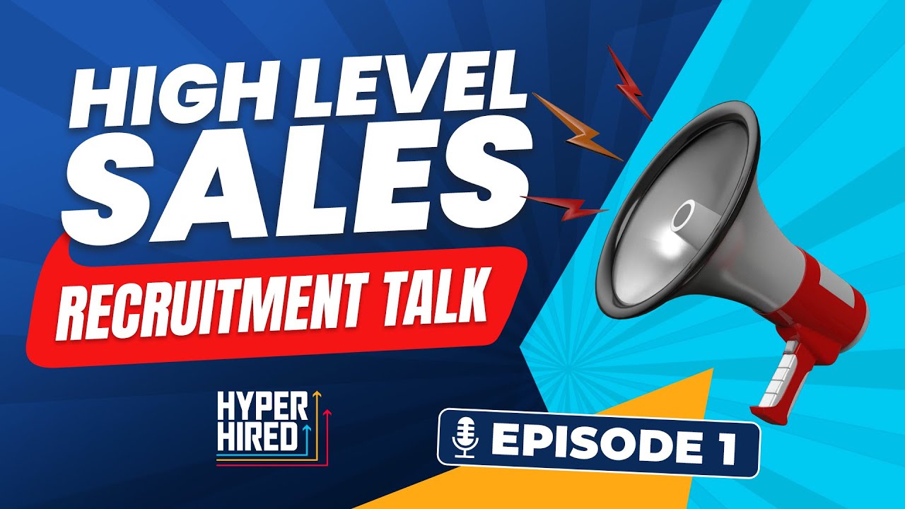 High Level Sales Recruitment Talk - HyperHired Radio: Episode 1 - YouTube