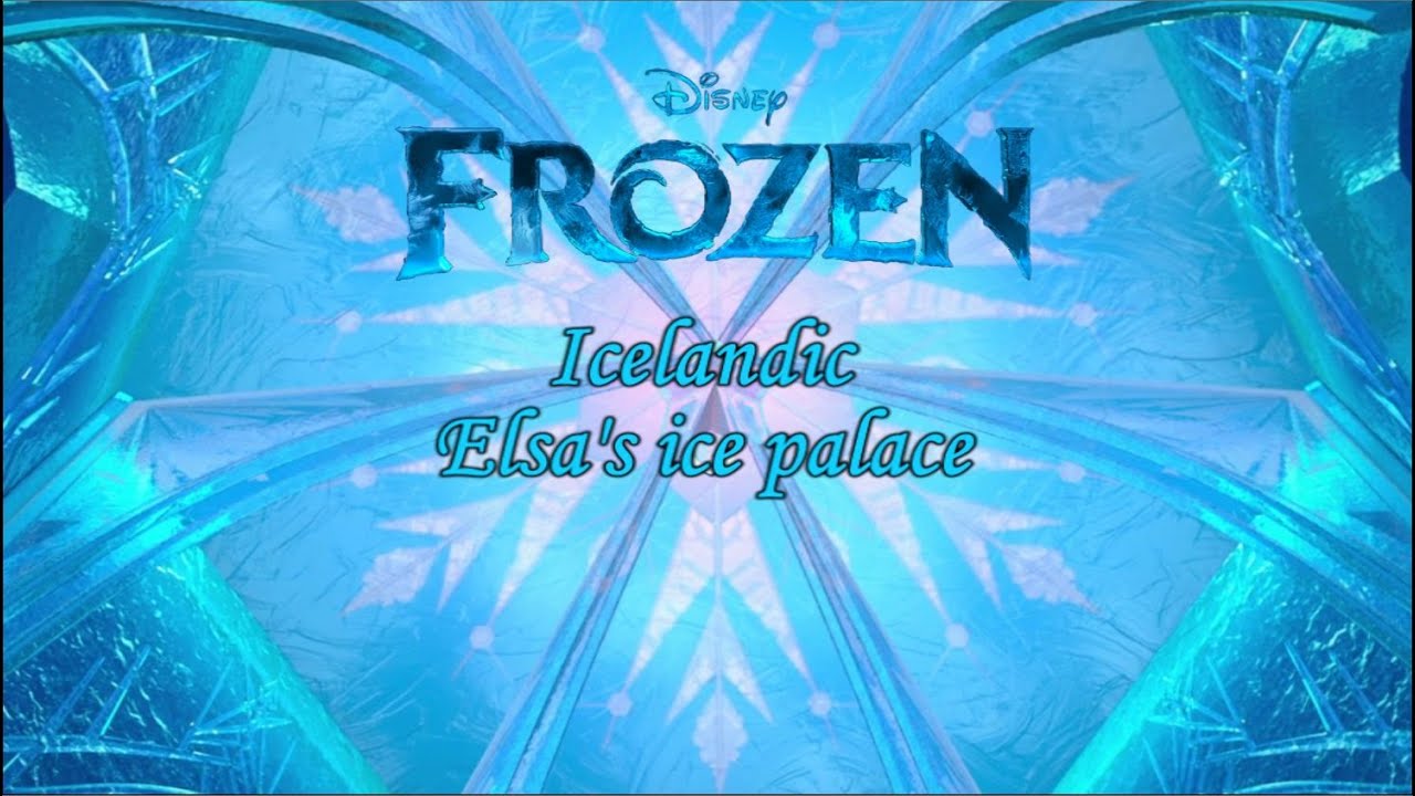 Frozen - Elsa's ice palace (Icelandic S+T) - YouTube