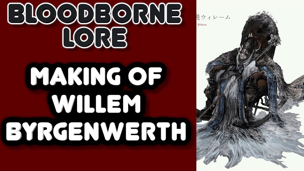 Willem Byrgenwerth Lore: The making of. (Bloodborne lore) - For Patreon ...