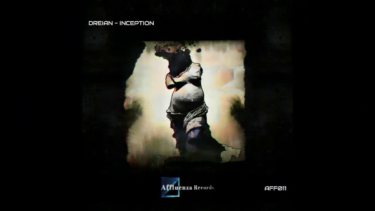 DREIAN - Inception (Original Mix) [Affluenza Records] - YouTube
