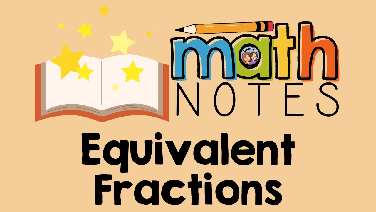 FRACTIONS NOTES | Equivalent Fractions | 4th Grade Math Series | Part 6 ...