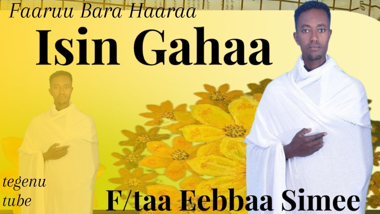 FAARUU BARA HAARAA,F/taa Eebbaa Simee,ISIN GAHEE.Faaruu Afaan Oromoo ...