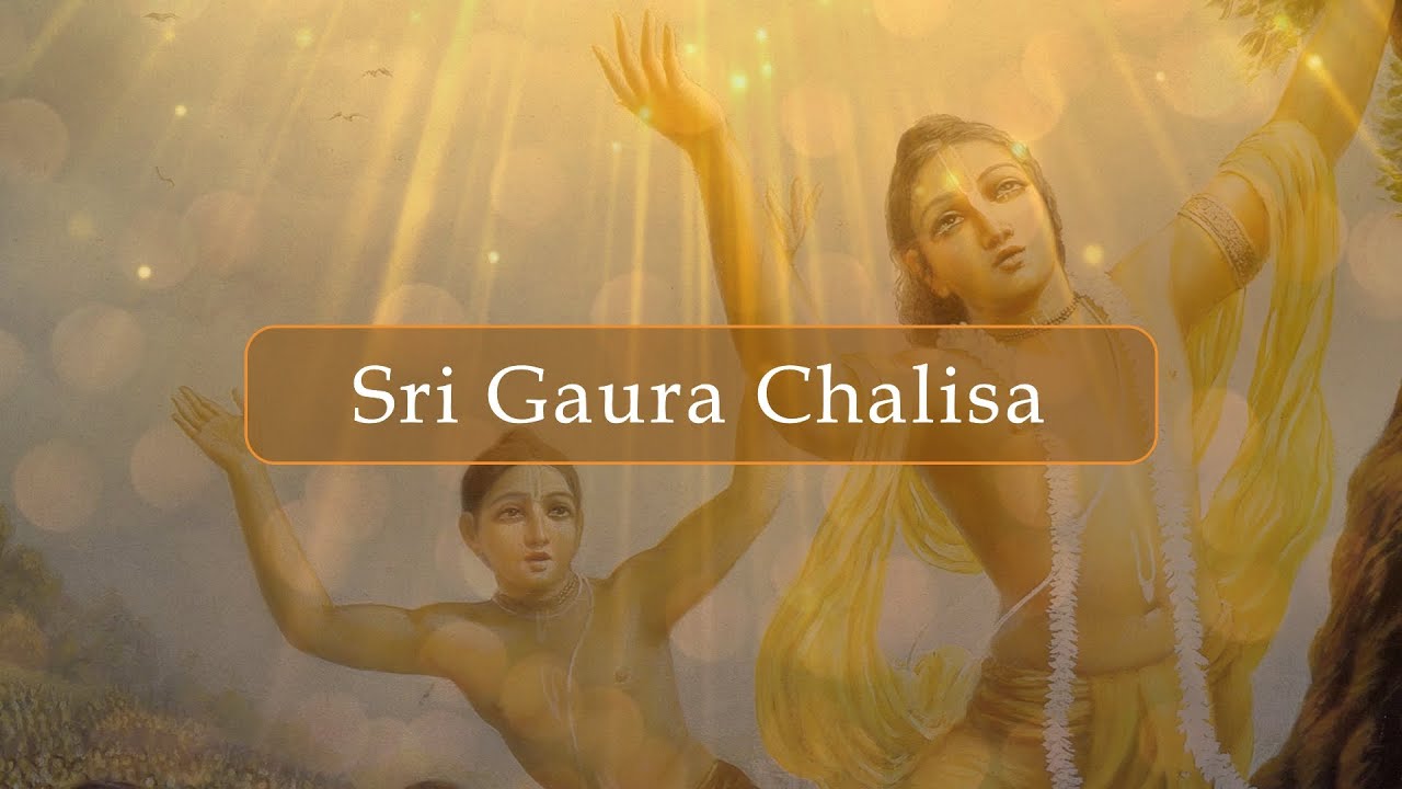 Sri Caitanya Anthem | Sri Gaura Chalisa | Sujil Karmacharya | Spiritual ...