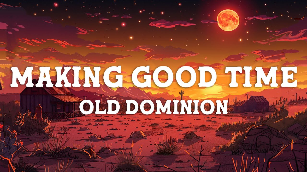 Old Dominion - Making Good Time (Lyrics) - YouTube