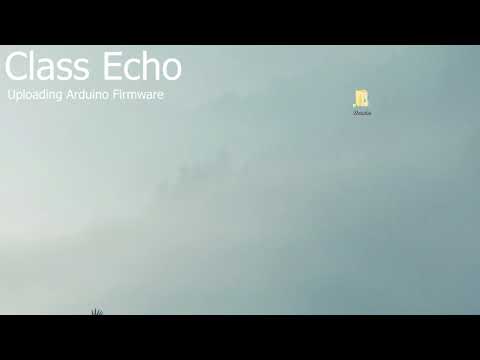 Class Echo - ARDUINO Firmware Upload Guide - YouTube