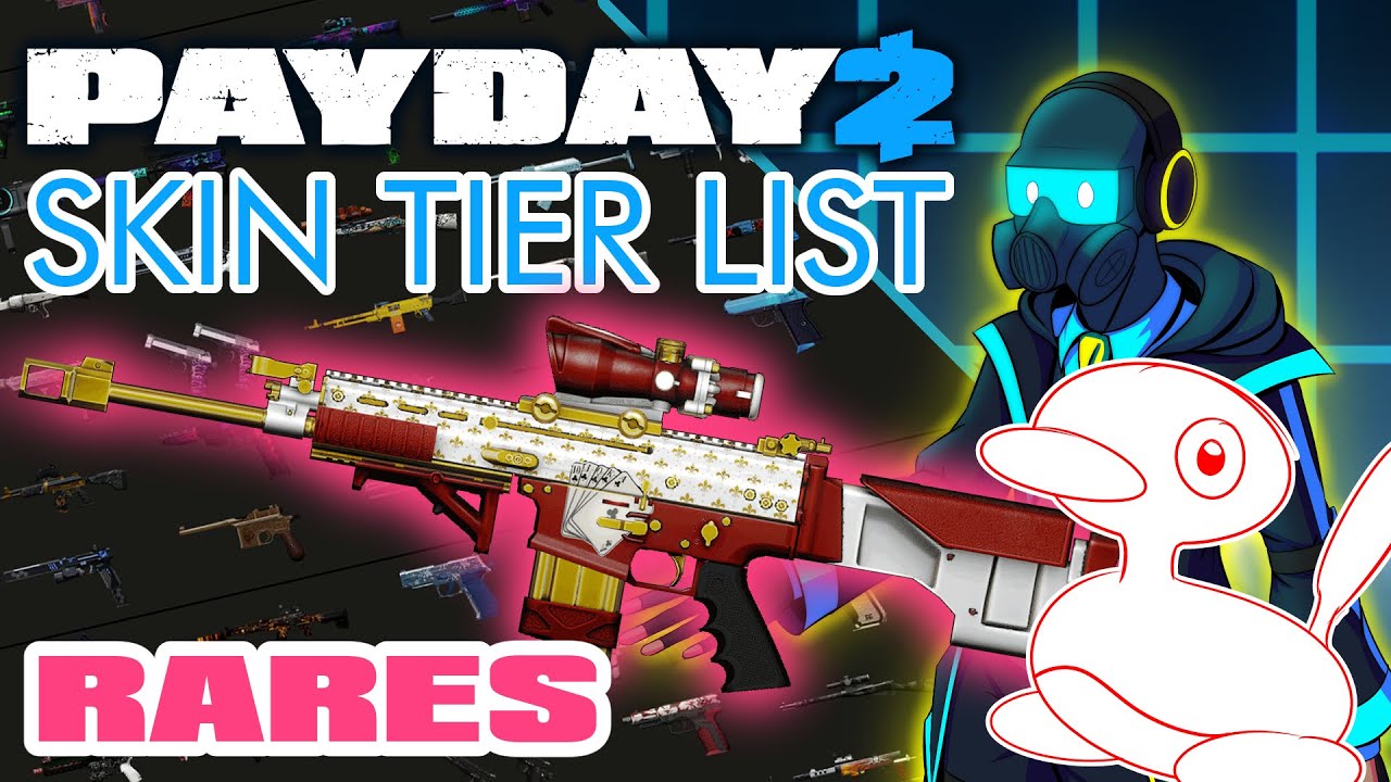 Phann Streams: Payday 2 Skin Tier List [3] (EVERY RARE SKIN RANKED ...