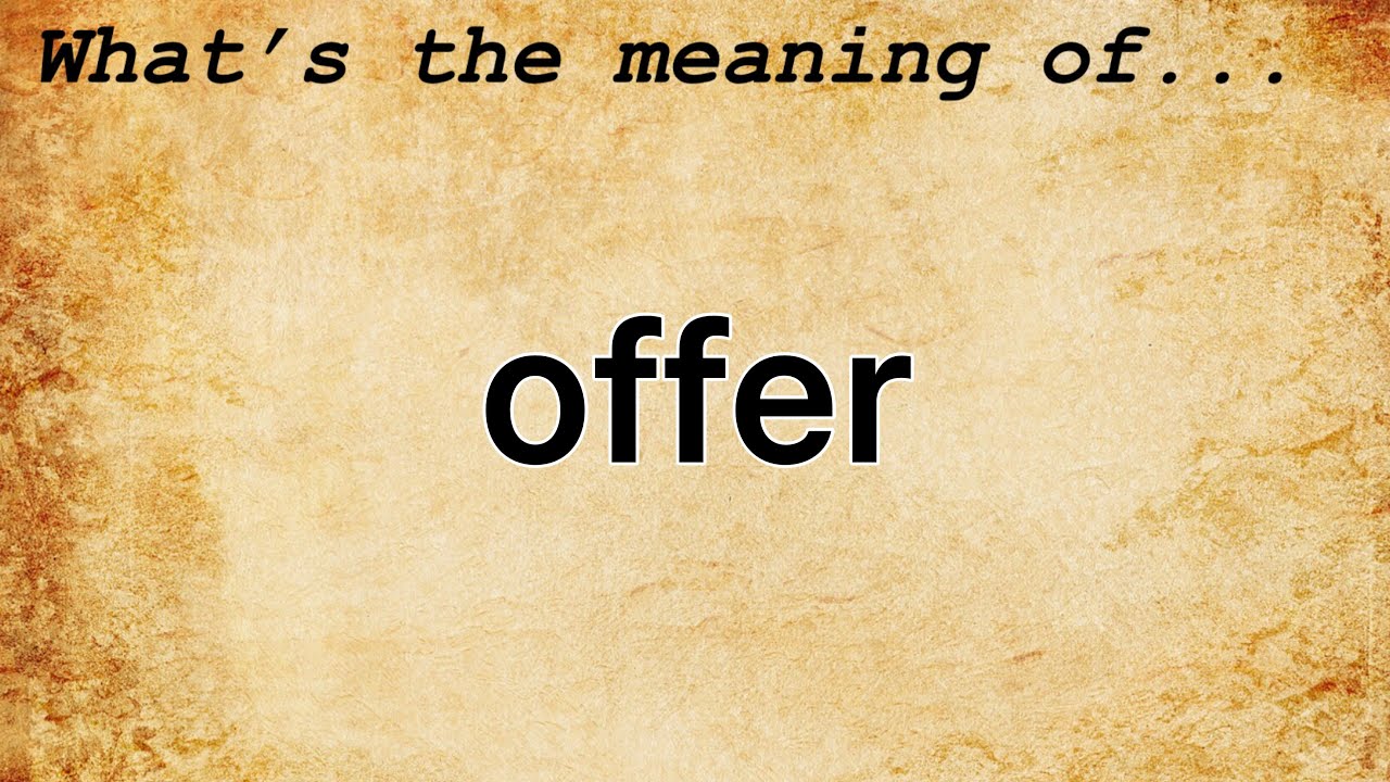 Offer Meaning | Definition of Offer - YouTube