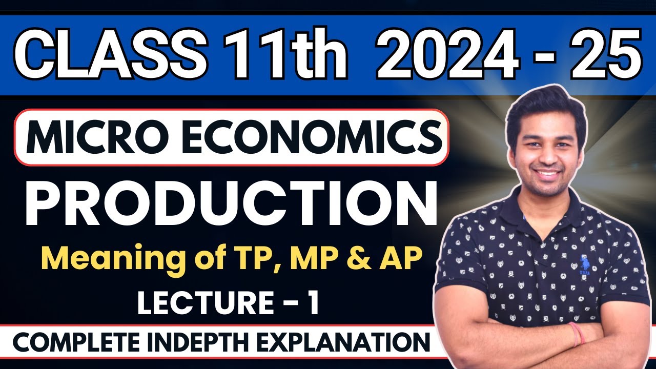 Production - 1 | Introduction with TP, MP & AP | Micro Economics ...