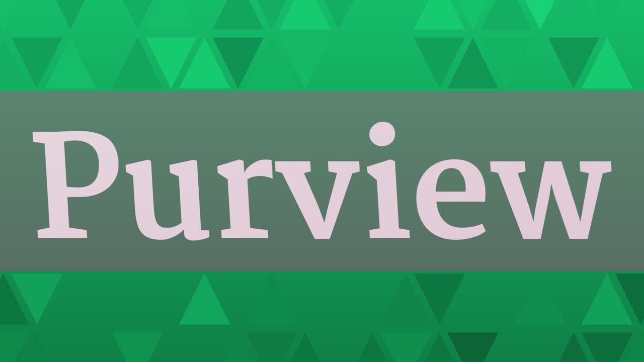 PURVIEW pronunciation • How to pronounce PURVIEW - YouTube