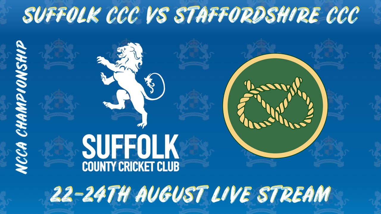 Suffolk CCC vs Staffordshire CCC - NCCA Chamionship - Live Stream - Day ...