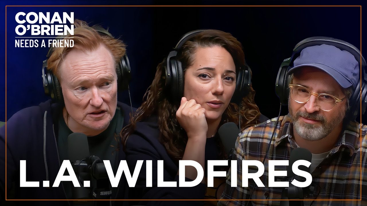 Conan, Sona, & Matt Discuss The Los Angeles Wildfires | Conan O'Brien ...